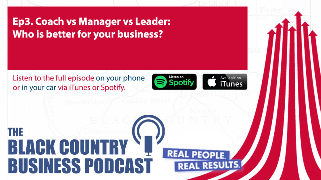 Ep3. Coach vs Manager vs Leader: Who is better for your business?...