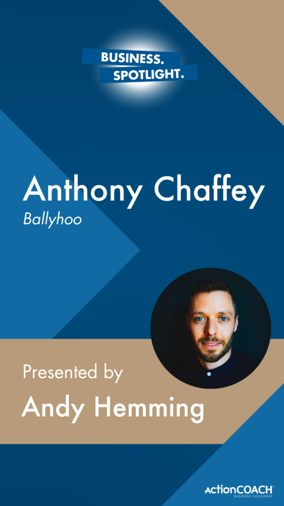 Business Spotlight on Anthony Chaffey from Ballyhoo